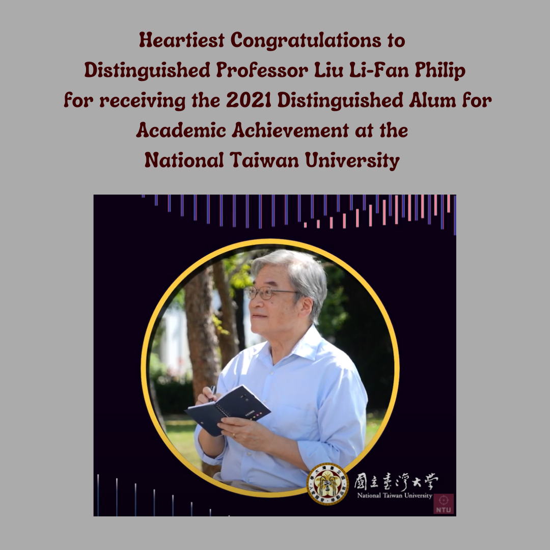Distinguished Professor Liu Li-Fan Philip was awarded the 2021 ...