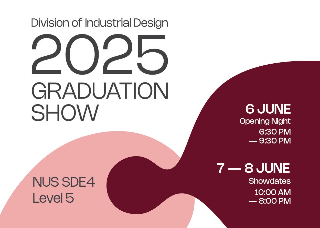 NUS Industrial Design Grad Show 25 – DID | Division of Industrial ...