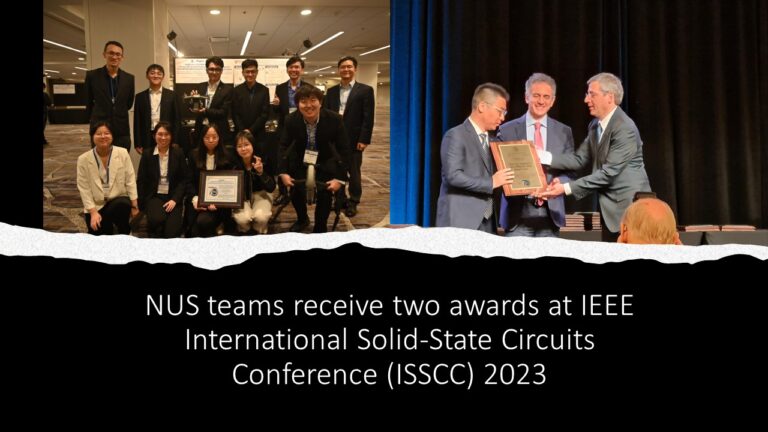 NUS teams receive two awards at IEEE International Solid-State Circuits Conference (ISSCC) 2023 ...