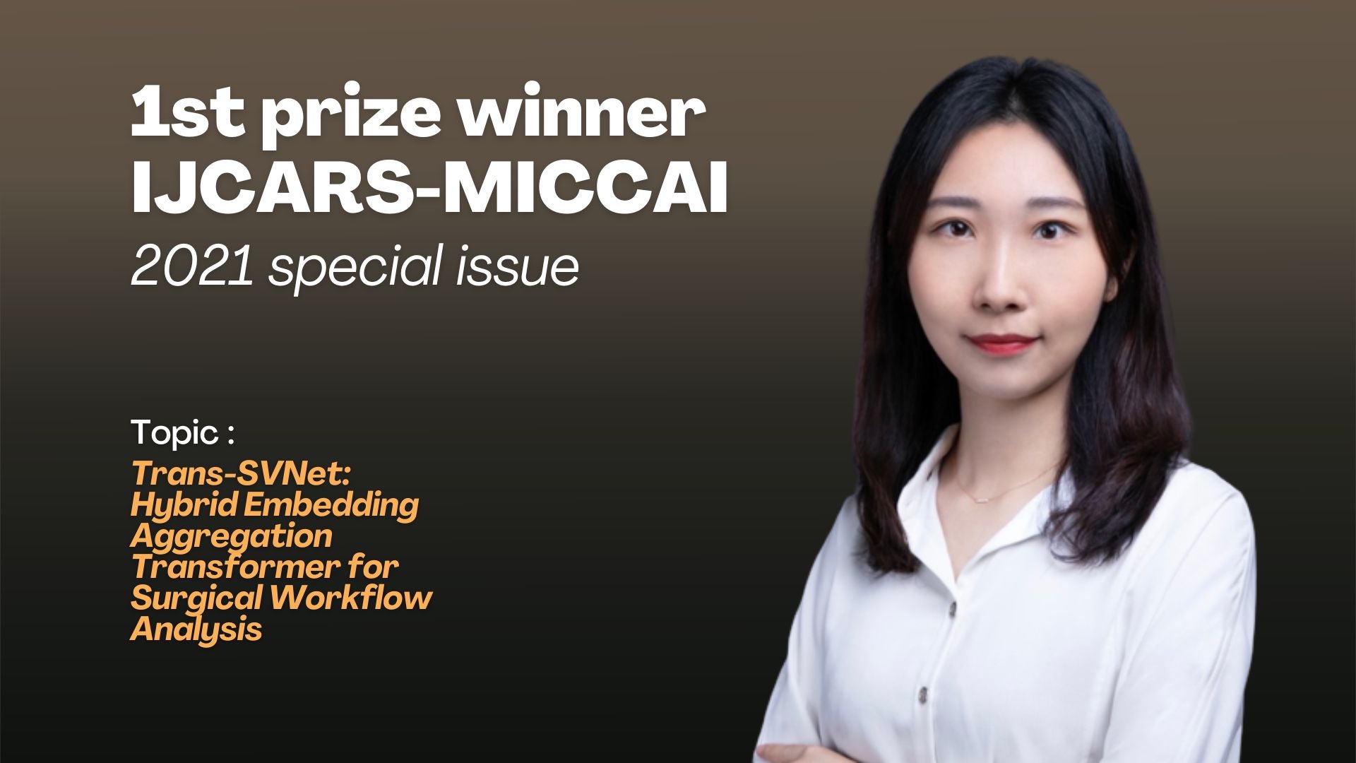 1st Prize for the Best Paper Award of IJCARS-MICCAI 2021 Special Issue ...