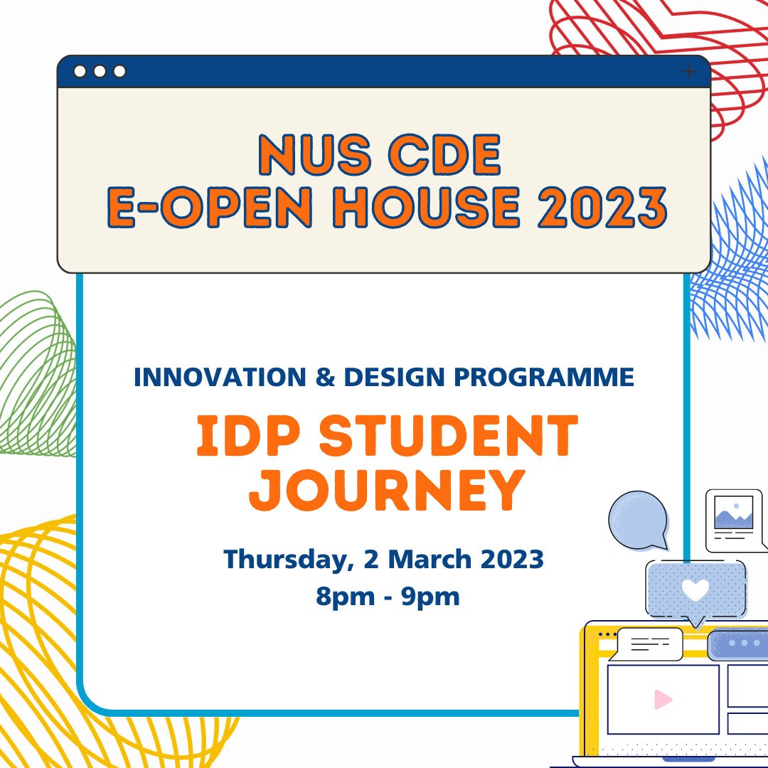 CDE E-Open House 2023: IDP Student Journey | Innovation and Design Programme - College of Design ...